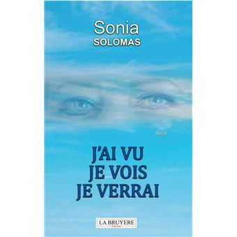 J'ai vu je vois je verrai - broché - Sonia Solomas - Achat Livre | fnac