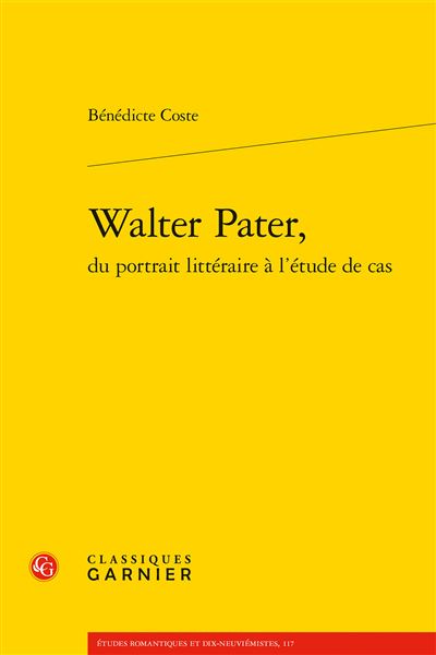 Walter Pater, - broché - Bénédicte Coste, Pierre Glaudes, Eléonore ...