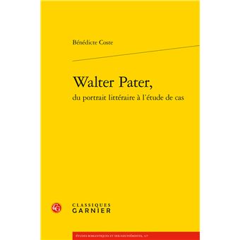 Walter Pater, - broché - Bénédicte Coste, Pierre Glaudes, Eléonore ...