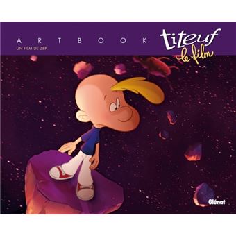 Titeuf - Titeuf le film - Art Book - Zep - cartonné - Achat Livre | fnac