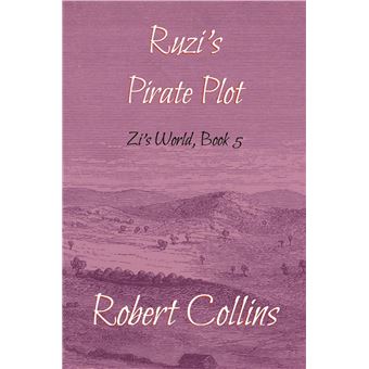 Ruzi's Pirate Plot Zi's World, #5 - ebook (ePub) - Robert L. Collins ...