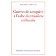 Guerres de conquête à l'aube du troisième millénaire - broché - Roland ...
