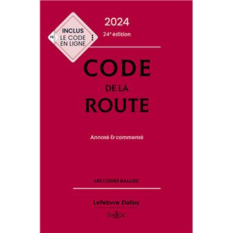 Code de la route 2024, annoté et commenté. 24e éd.. - relié - Laurent ...