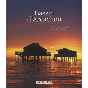 Bassin D'Arcachon - relié - Jean-Pierre Poussou, Livre tous les livres ...