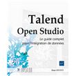 Talend Open Studio - Le guide complet pour l'intégration de données ...