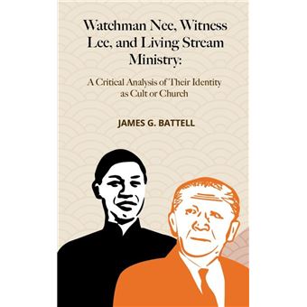 Watchman Nee, Witness Lee, and Living Stream Ministry: A Critical ...