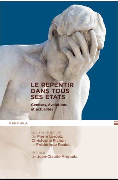 Le repentir dans tous ses états - genèses, évolutions et actualités ...