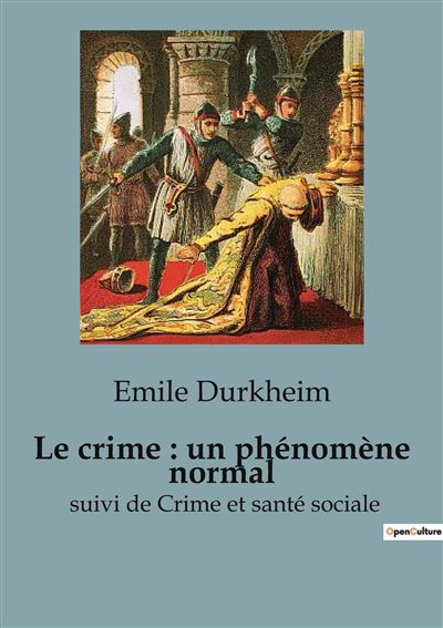 Le crime, un phénomène "normal" - broché - Emile Durkheim, Livre tous ...