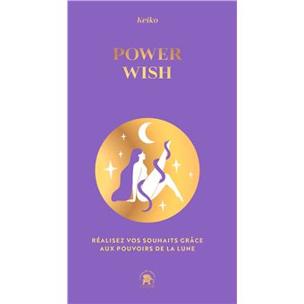 Power wish - COLLECTOR Réalisez vos souhaits grâce aux pouvoirs de la ...