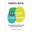La magie de l'ordinaire - broché - Fabrice Midal - Achat Livre | fnac