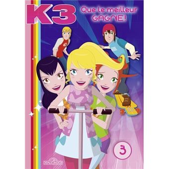 K3 - Tome 3 - K3 - Roman 3 - Que le meilleur gagne ! - STUDIO 100 ...
