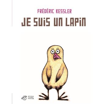 Je suis un lapin - cartonné - Frédéric Kessler - Achat Livre | fnac