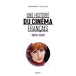 Une histoire du cinéma français (5. 1970-1979) Édition de luxe Tome 5 ...