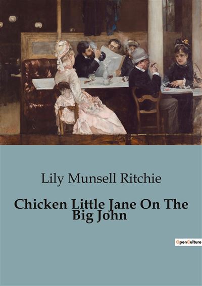 Chicken Little Jane On The Big John - broché - Lily Munsell Ritchie ...