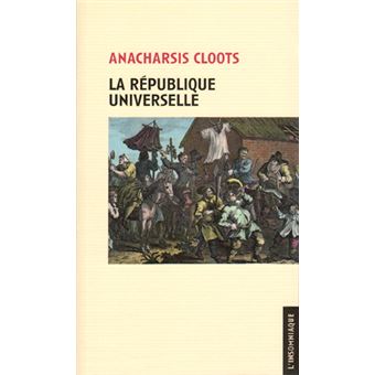 La République universelle - broché - Anacharsis Cloots - Achat Livre | fnac