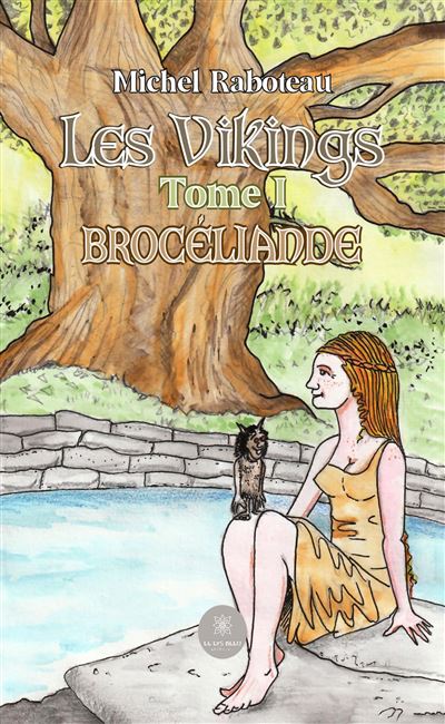 Les Vikings Tome I: Brocéliande - broché - Michel Raboteau - Achat ...
