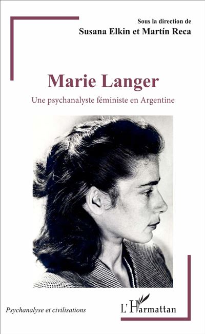 Marie Langer Une psychanalyste féministe en Argentine - broché - Martin ...