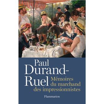Paul Durand-Ruel Mémoires du marchand des impressionnistes - relié ...