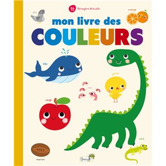 Mon livre des couleurs - cartonné - Bérengère Motuelle - Achat Livre | fnac
