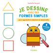 Je dessine avec des formes simples Pour apprendre à dessiner en ...