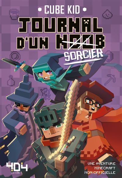 Journal d'un noob - Tome 9 Sorcier Tome 9 - Dernier livre de Cube Kid ...