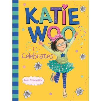Katie Woo - Katie Woo Celebrates - Fran Manushkin, Tammie Lyon - ebook ...
