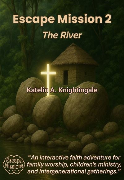Escape Mission 2 - The River - ebook (ePub) - Katelin A. Knightingale ...