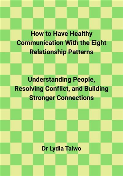 How to Have Healthy Communication With the Eight Relationship Patterns ...