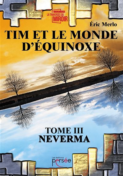 Tim et le monde d'Équinoxe Tome 3 Neverma Tome 3 - broché - Eric Merlo ...