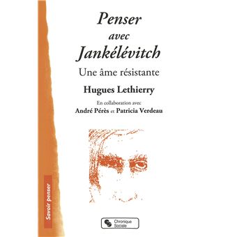 Penser avec jankelevitch - broché - Hugues Lethierry, Patricia Verdeau ...