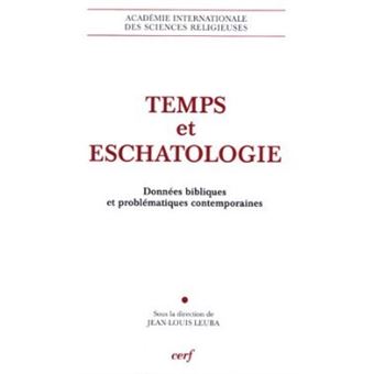 Temps et eschatologie Données bibliques et problématiques ...