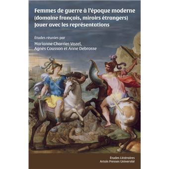 Femmes de guerre à l’époque moderne (domaine français, miroirs ...