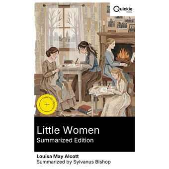 Little Women (Summarized Edition) Enriched edition. The March Sisters ...