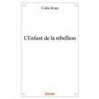 L’enfant de la rébellion - broché - Colin Brun - Achat Livre | fnac