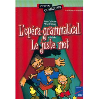 L'opéra-grammatical - Le juste mot 8/10 ans - broché - Anne-Catherine ...