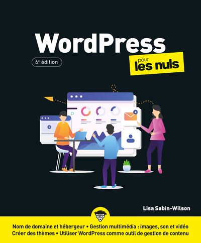 Pour Les Nuls - WordPress pour les Nuls 6e édition - Lisa Sabin-Wilson, Patrick Beuzit - broché ...