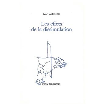 Les effets de la dissimulation - broché - Ivan Alechine, Nicolas Alquin ...