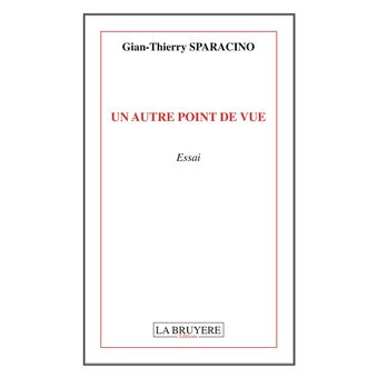 Un autre point de vue - broché - SPARACINO Gian-Thie - Achat Livre | fnac