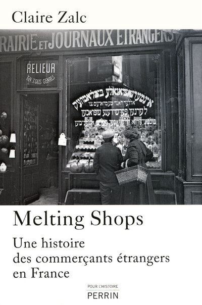 Melting shops une histoire des commerçants étran gers en France Une ...