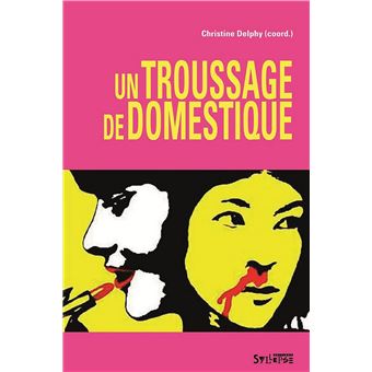 Troussage de domestique (un) - broché - CHRISTI DELPHY - Achat Livre | fnac