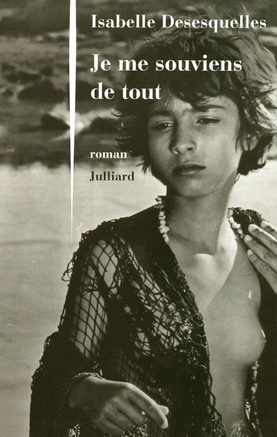 Je me souviens de tout - broché - Isabelle Desesquelles - Achat Livre ...