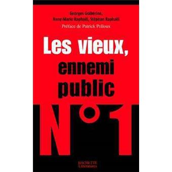 Les vieux, ennemi public n°1 Tome 1 - broché - Georges Golberine, Anne ...