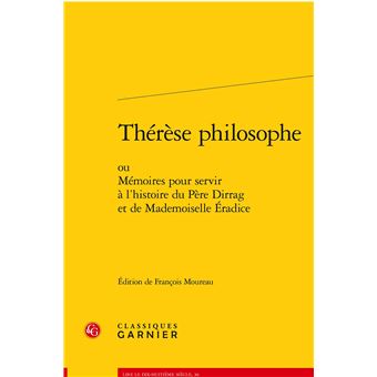 Thérèse philosophe Ou Mémoires pour servir à l'histoire du Père Dirrag ...