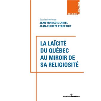 La laïcité du Québec au miroir de sa religiosité - broché - Jean ...