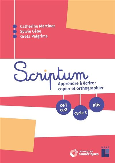 Scriptum : Apprendre à écrire : copier et orthographier CE1-CE2, cycle ...