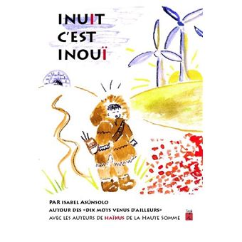Inuit c'est inoui - broché - Isabel Asunsolo - Achat Livre | fnac