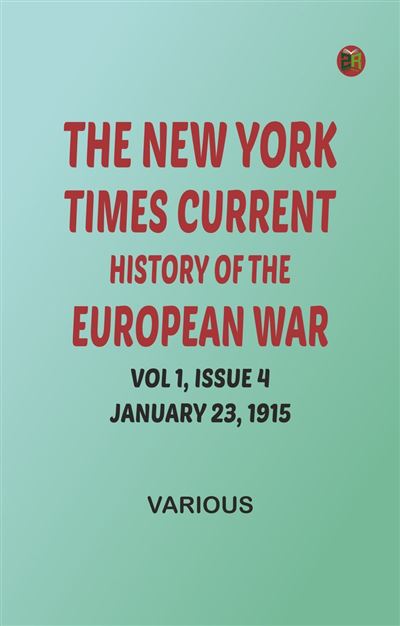 The New York Times Current History of the European War, Vol 1, Issue 4 ...