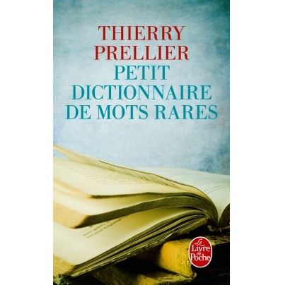 Petit dictionnaire de mots rares - Poche - Thierry Prellier - Achat ...