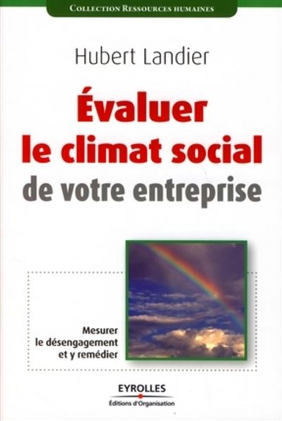 Evaluer le climat social de votre entreprise Mesurer le désengagement ...