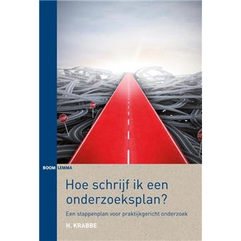 Hoe schrijf ik een onderzoeksplan? een stappenplan voor praktijkgericht ...